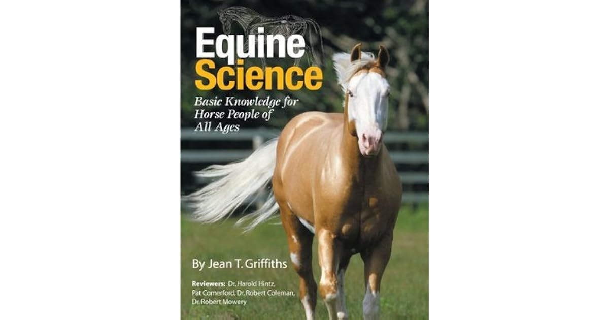 Equine Science: Basic Knowledge for Horse People of All Ages by Jean T ...