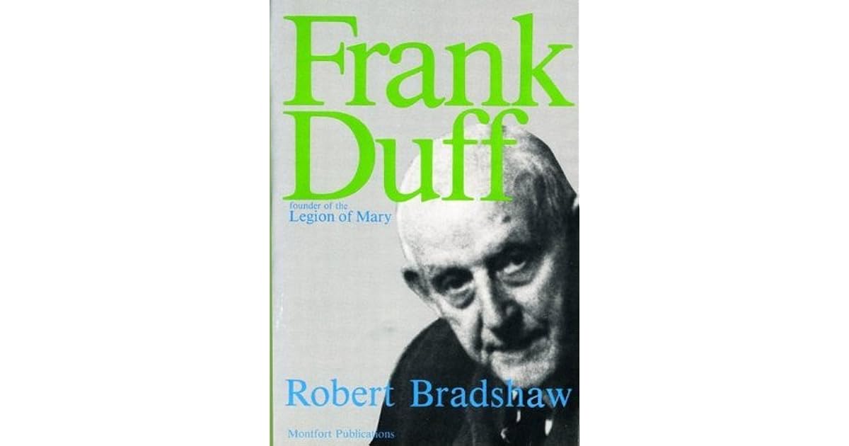 Frank Duff: Founder of the Legion of Mary by Robert Bradshaw