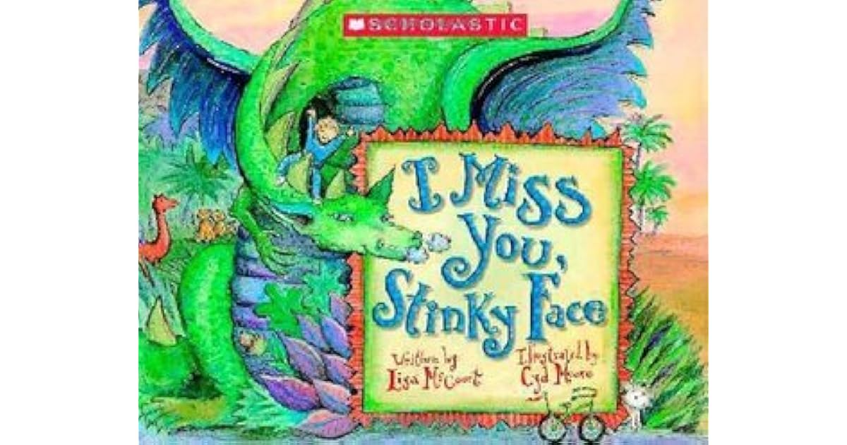 I Miss You, Stinky Face by Lisa McCourt