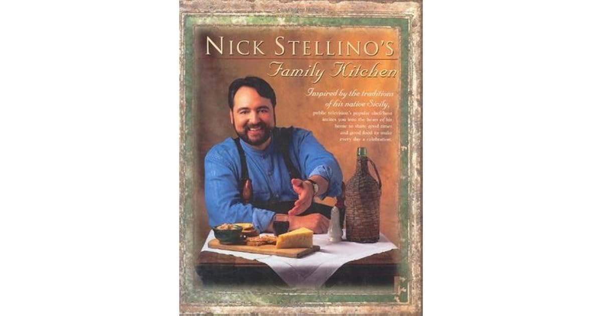 Nick Stellino's Family Kitchen by Nick Stellino