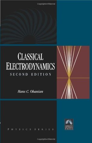 Classical Electrodynamics by Hans C. Ohanian