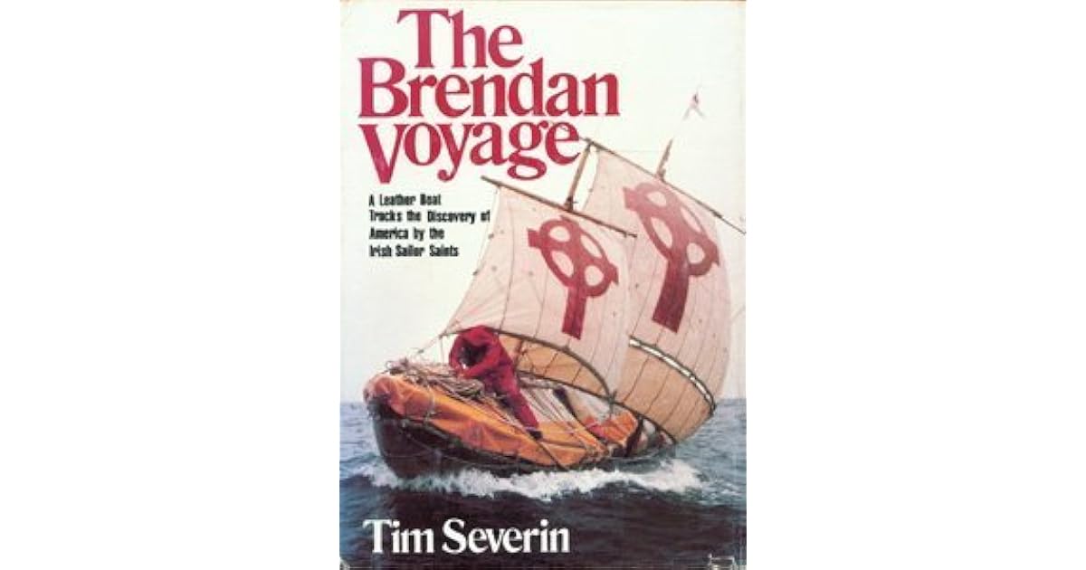 The Brendan Voyage: A Leather Boat Tracks the Discovery of America by ...