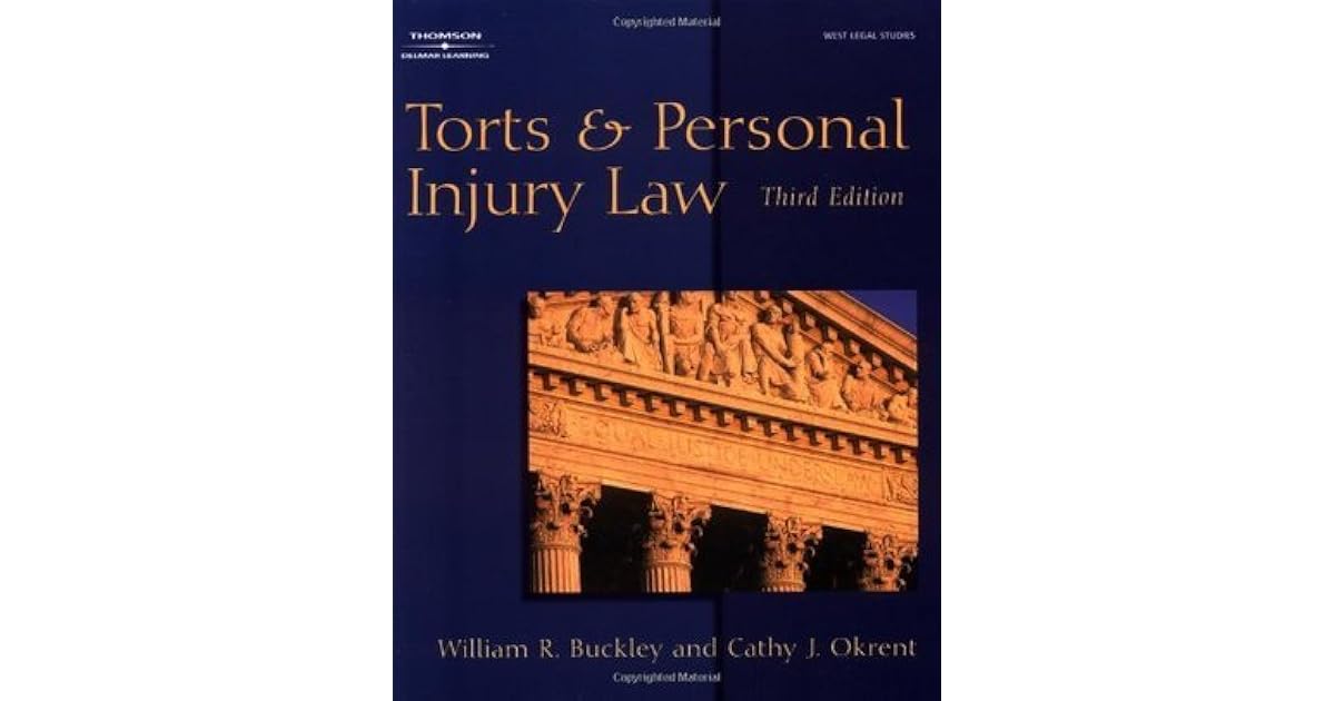 Torts & Personal Injury Law by William R. Buckley