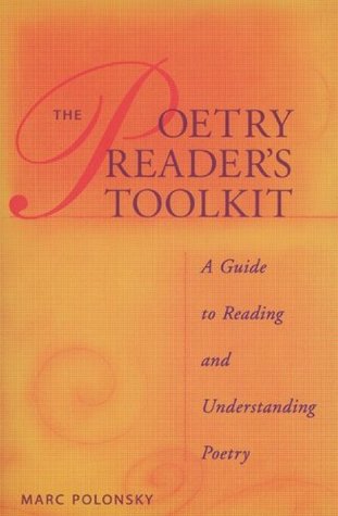 The Poetry Reader's Toolkit: A Guide to Reading and Understanding ...