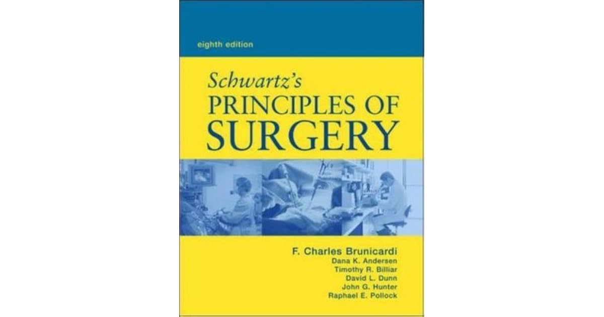 Schwartz's Principles of Surgery by F. Charles Brunicardi
