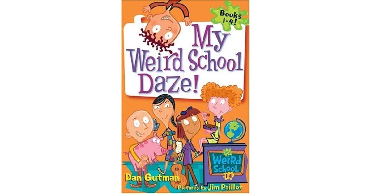 My Weird School Daze!: #1-4 by Dan Gutman
