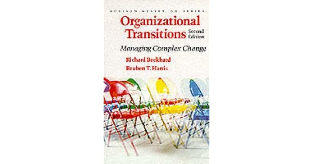 Organizational Transitions: Managing Complex Change by Richard Beckhard
