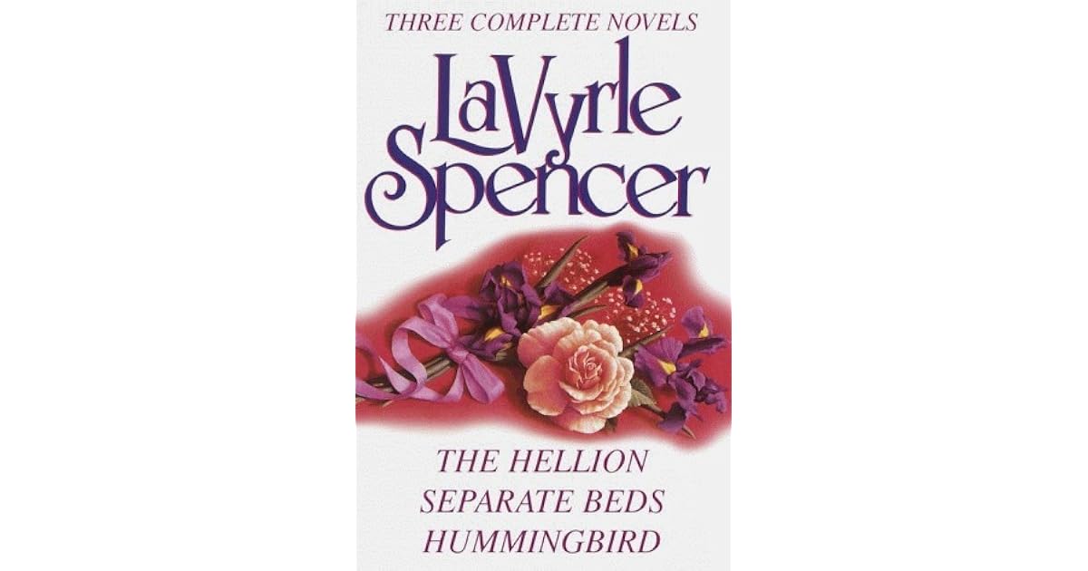 Lavyrle Spencer: Three Complete Novels: The Hellion; Separate Beds ...