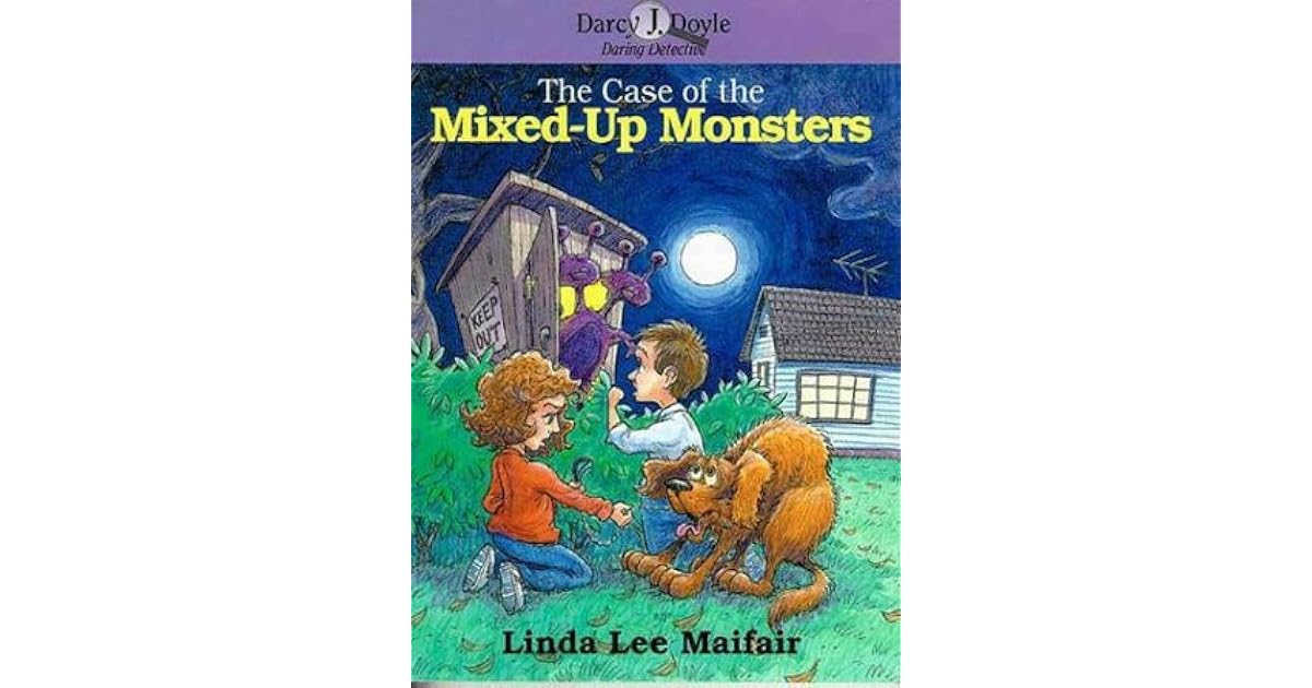 The Case of the Mixed-Up Monsters by Linda Lee Maifair