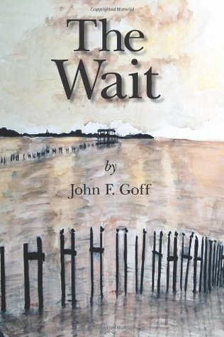 The Wait by John F. Goff