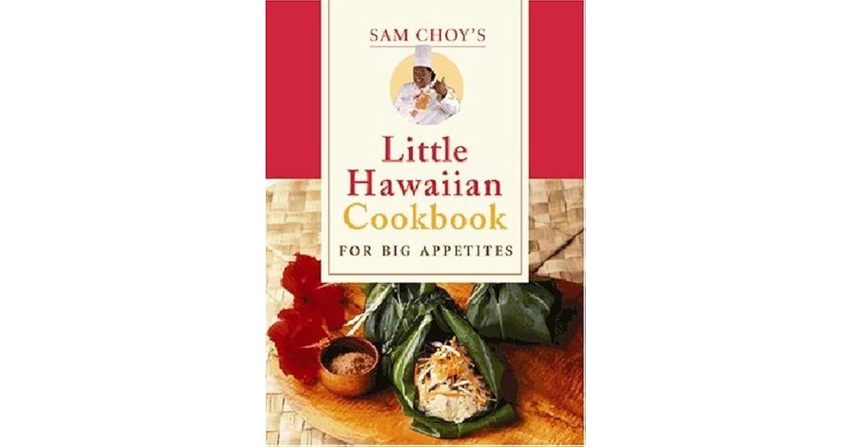 Sam Choy S Sampler Hawaii Favorite Recipes | Besto Blog