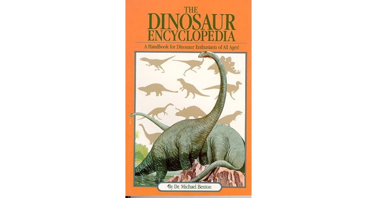 The Dinosaur Encyclopedia: A Handbook for Dinosaur Enthusiasts of All ...