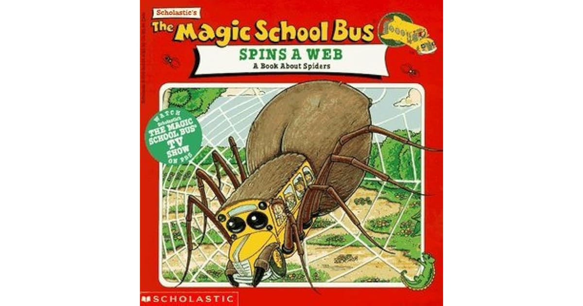 The Magic School Bus Spins a Web: A Book About Spiders by Tracey West