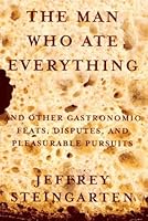 The Man Who Ate Everything by Jeffrey Steingarten