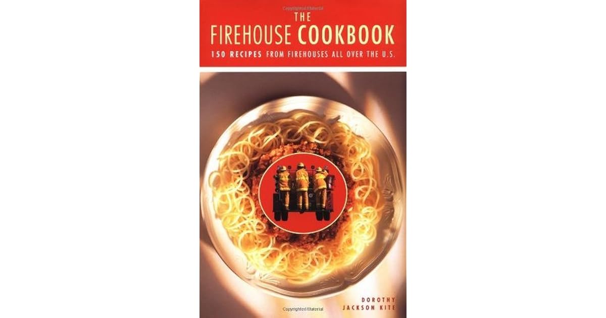 The Firehouse Cookbook by Dorothy Jackson Kite