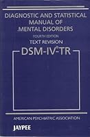 Diagnostic and Statistical Manual of Mental Disorders DSM-IV-TR by American Psychiatric Association