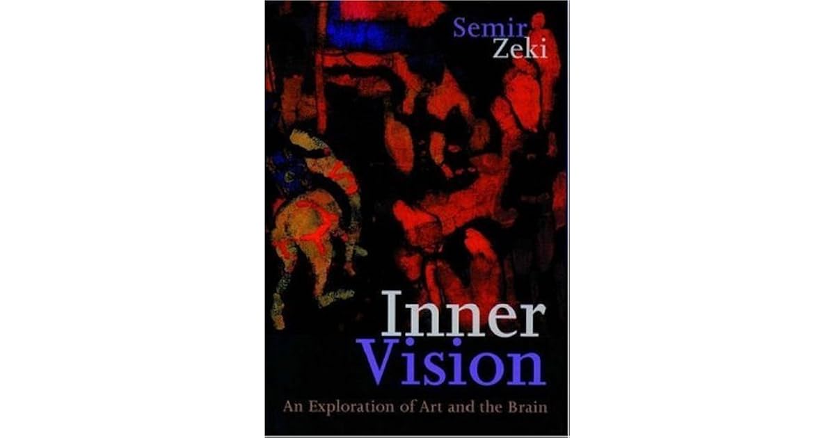Inner Vision: An Exploration of Art and the Brain by Semir Zeki