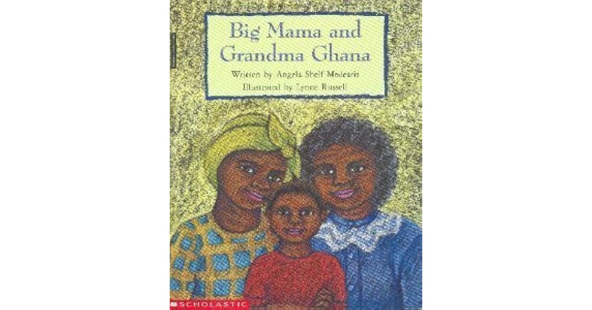 Big Mama and Grandma Ghana by Angela Shelf Medearis