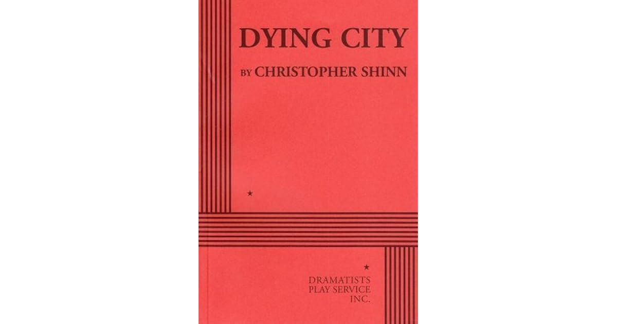 Dying City by Christopher Shinn