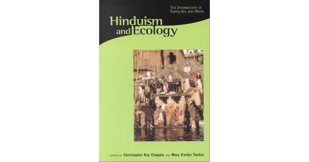 Hinduism and Ecology: The Intersection of Earth, Sky, and Water by ...