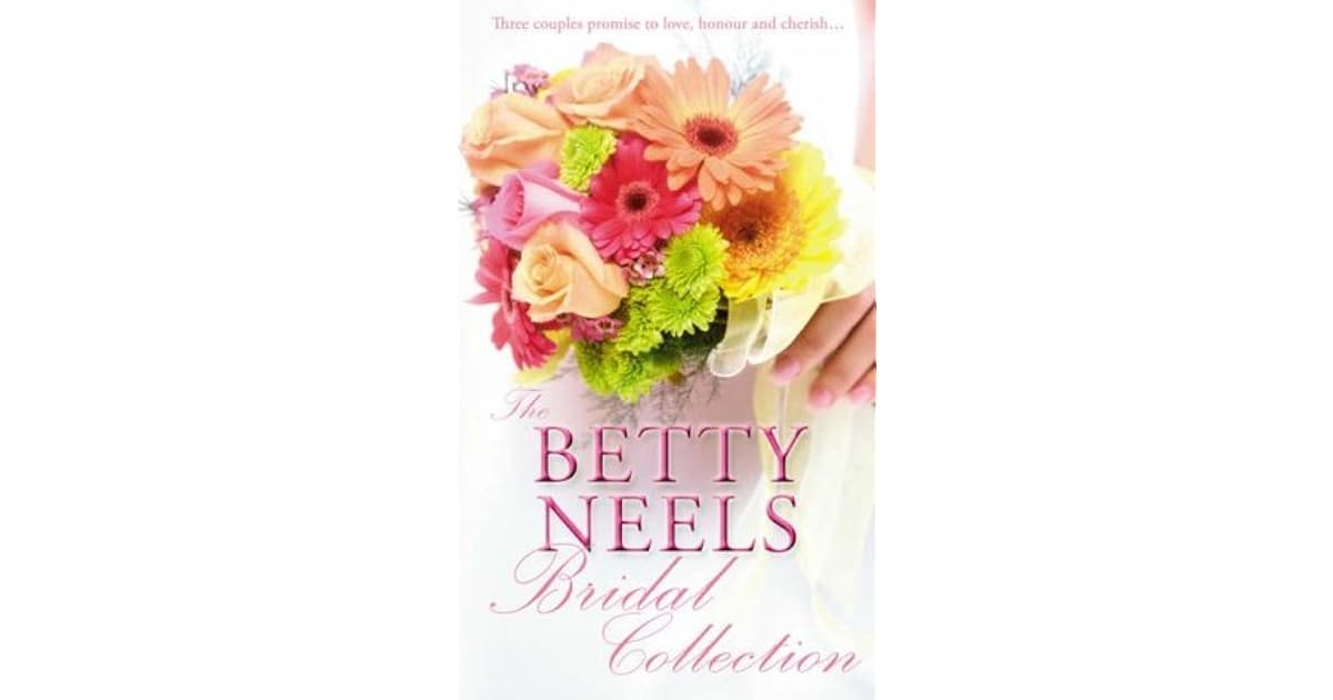 The Betty Neels Bridal Collection by Betty Neels