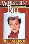 Whisperin' Bill Anderson: An Unprecedented Life in Country Music by ...