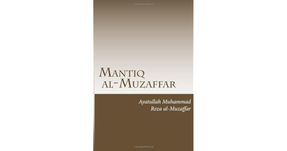 Mantiq al-Muzaffar: Logic by Muhammad Reda al-Muzaffar