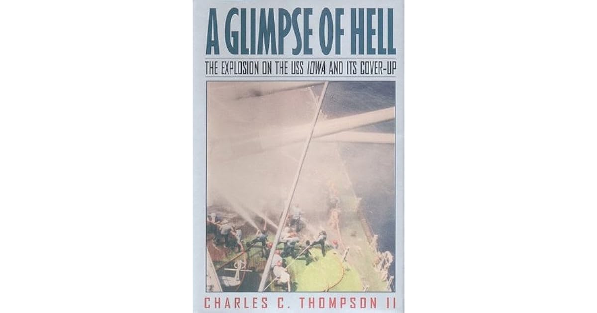 A Glimpse of Hell : The Explosion on the U.S.S. Iowa & Its Cover-Up by ...