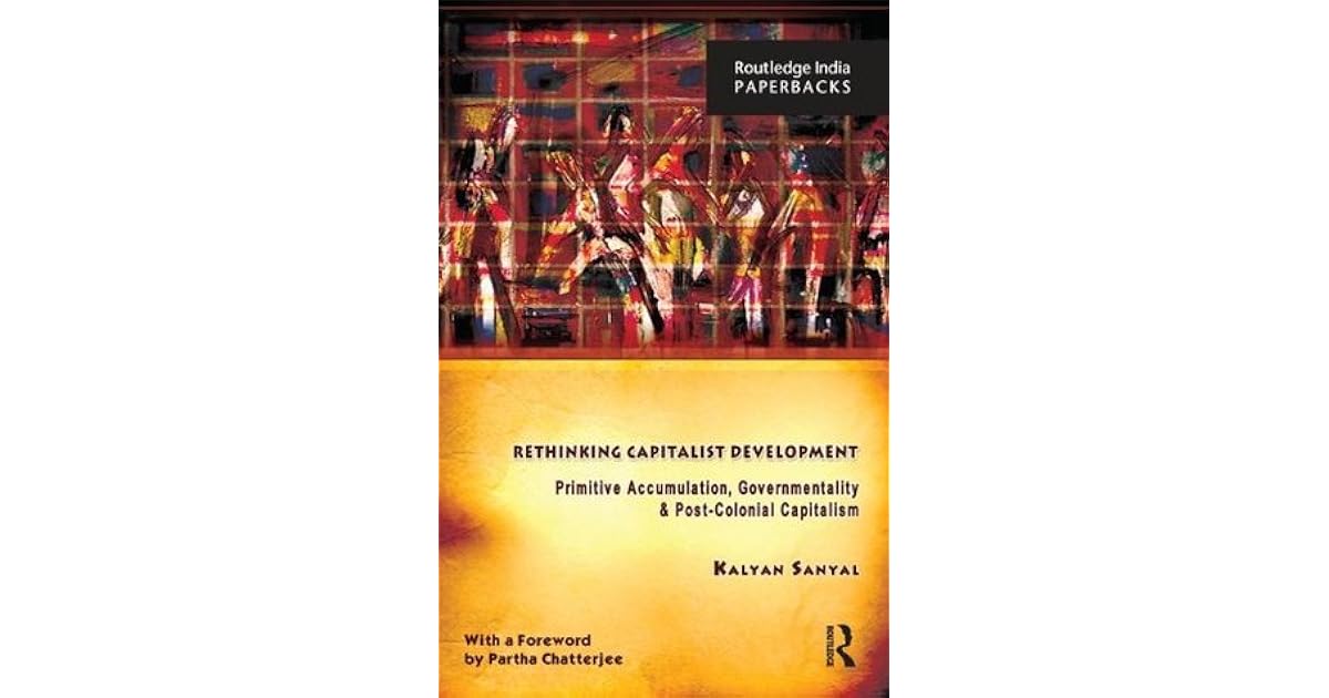 Rethinking Capitalist Development: Primitive Accumulation ...
