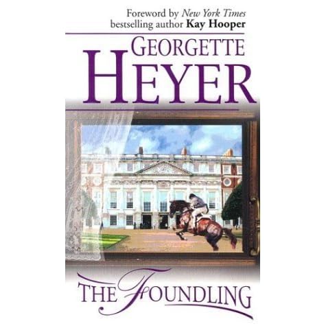 The Foundling by Georgette Heyer — Reviews, Discussion, Bookclubs, Lists
