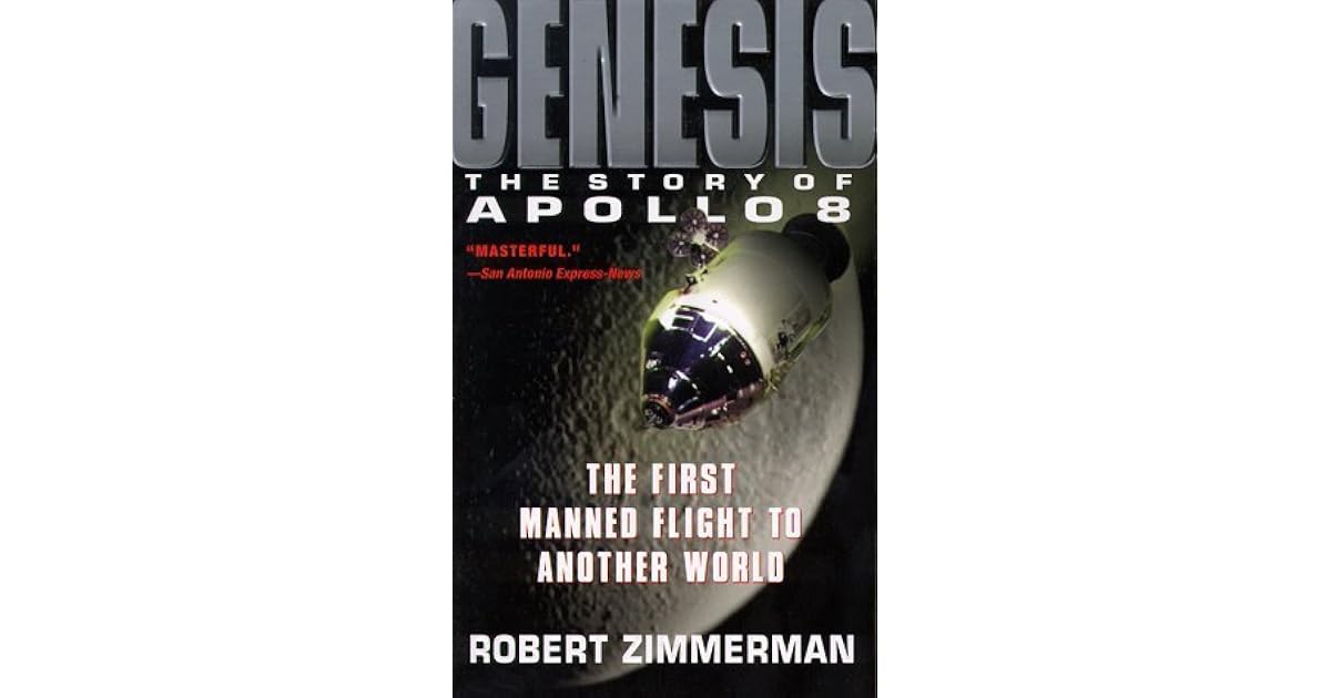 Genesis: The Story Of Apollo 8, The First Manned Flight To Another ...