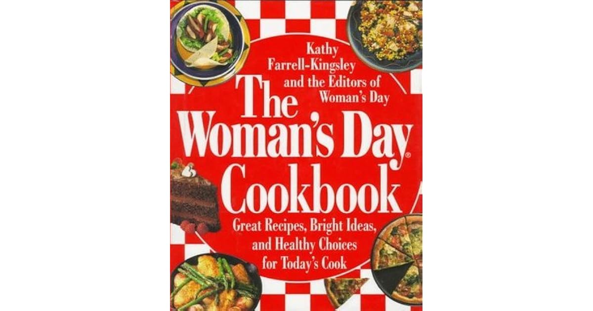 The Woman's Day Cookbook: Great Recipes, Bright Ideas, and Healthy ...