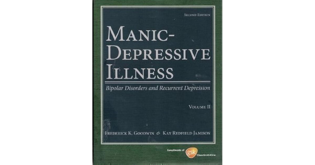 Manic-Depressive Illness : Bipolar Disorders and Recurrent Depression ...