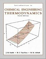 Introduction to Chemical Engineering Thermodynamics by J.M. Smith