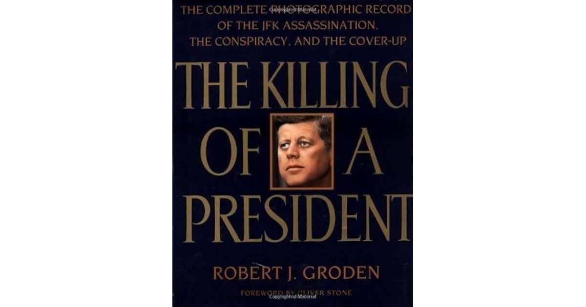 The Killing of a President by Robert J. Groden