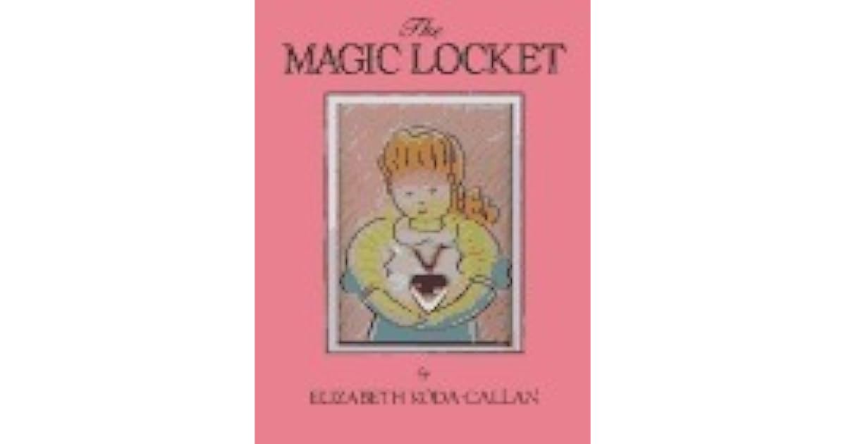 The Magic Locket by Elizabeth Koda-Callan