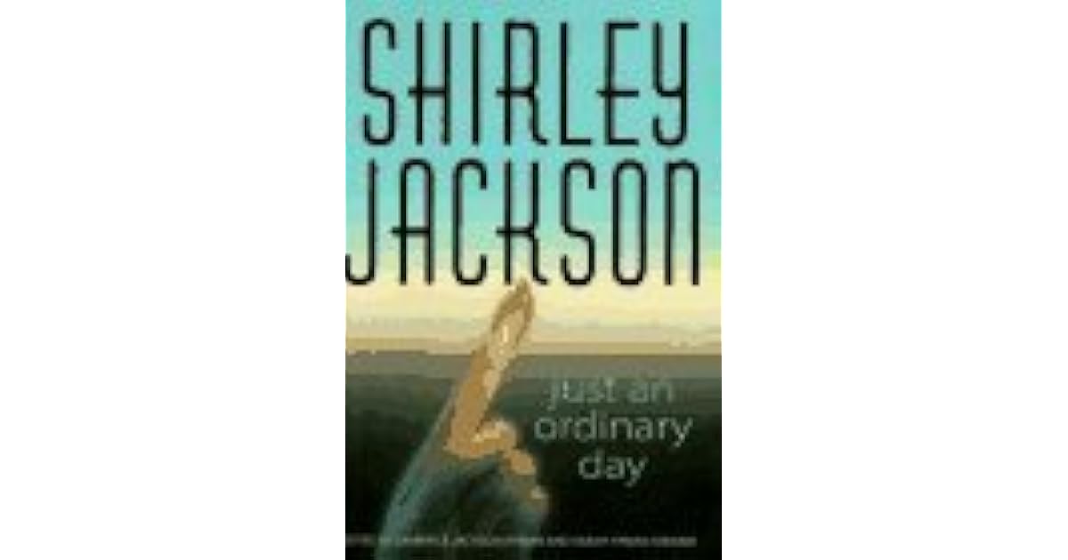 Just an Ordinary Day by Shirley Jackson
