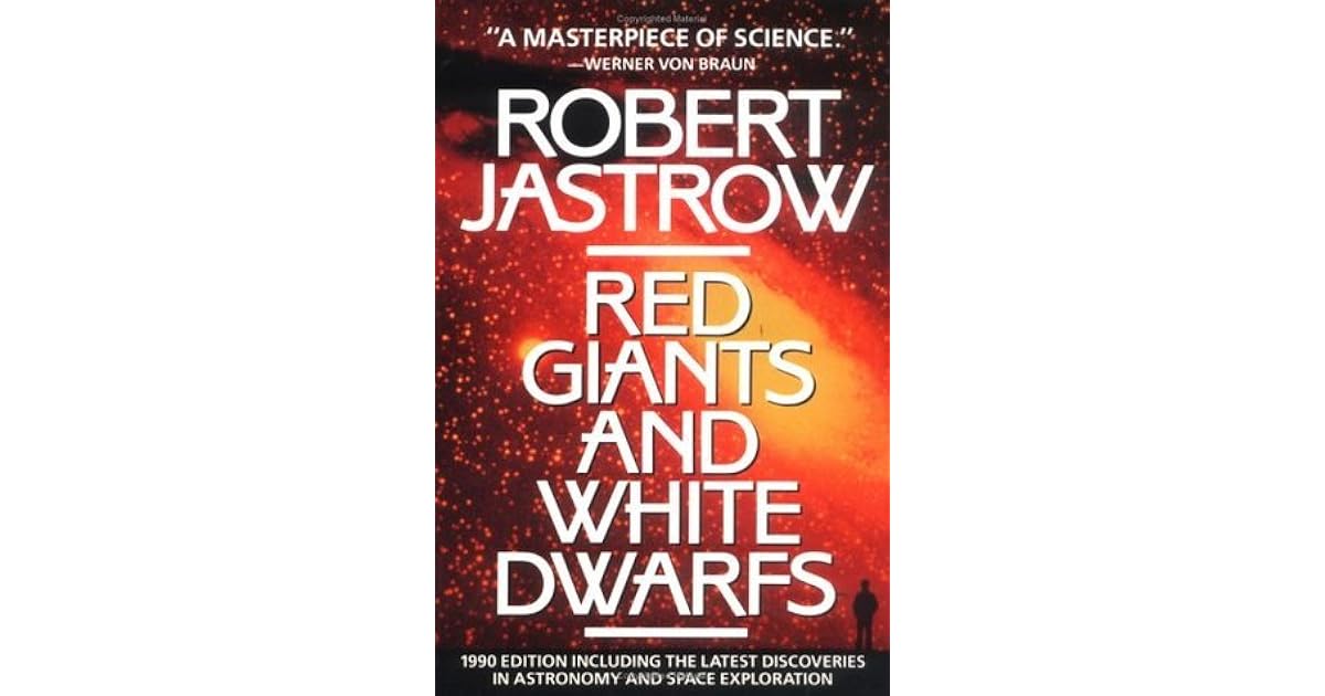 Red Giants and White Dwarfs by Robert Jastrow
