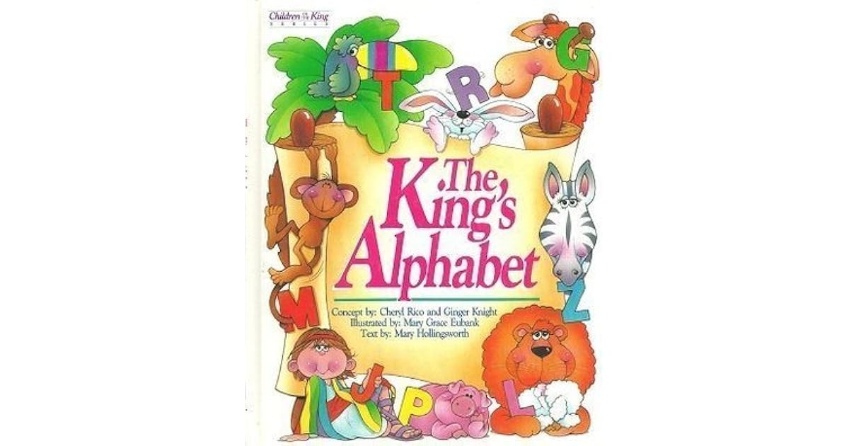 The King's Alphabet: A Bible Book about Letters by Mary Hollingsworth