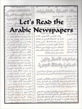Let's Read the Arabic Newspapers by Howard D. Rowland