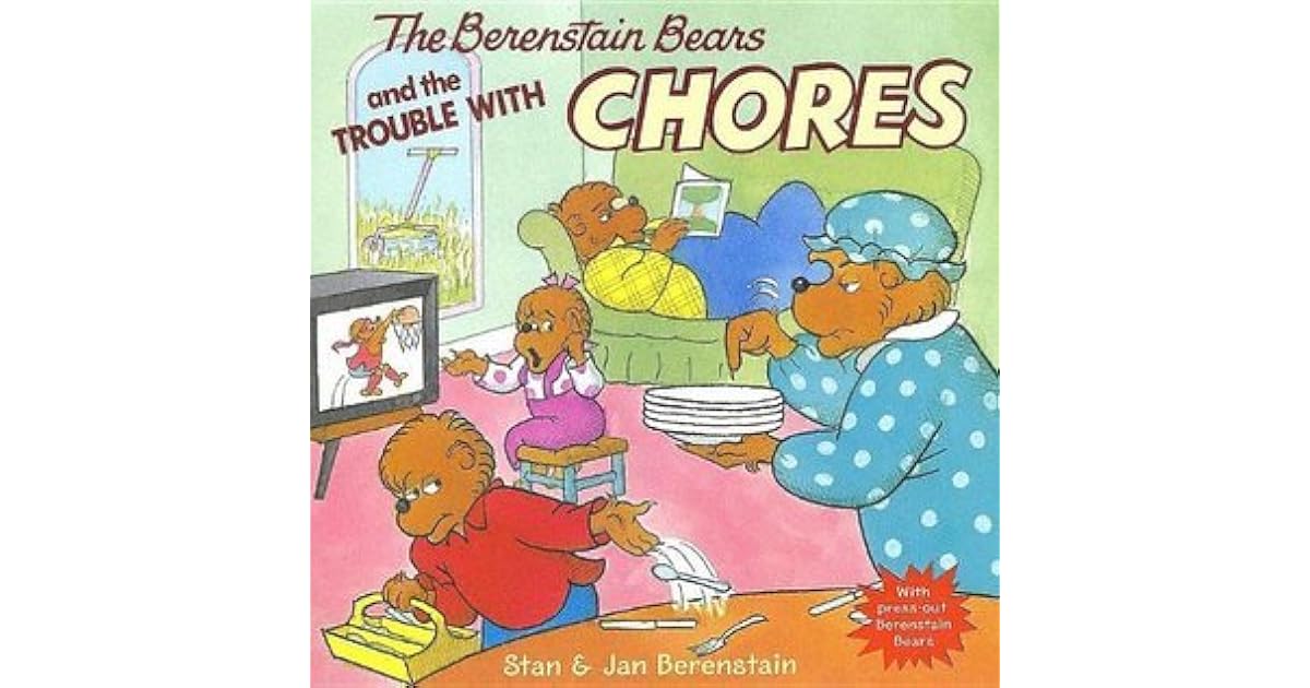 The Berenstain Bears and the Trouble with Chores by Stan Berenstain