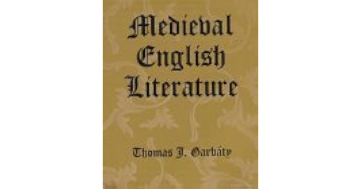 Medieval English Literature by Thomas J. Garbaty
