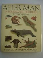 After Man: A Zoology of the Future by Dougal Dixon