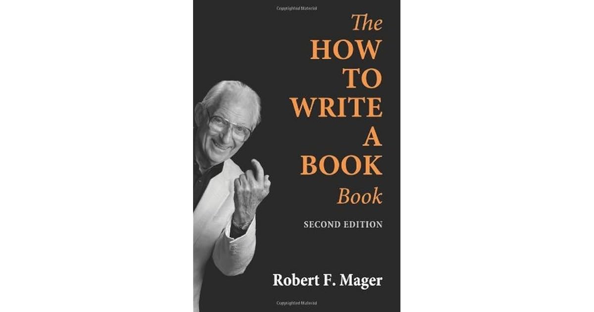 The How to Write a Book Book by Robert F. Mager