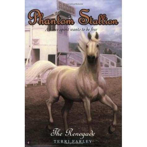 The Renegade (Phantom Stallion, #4) by Terri Farley — Reviews ...