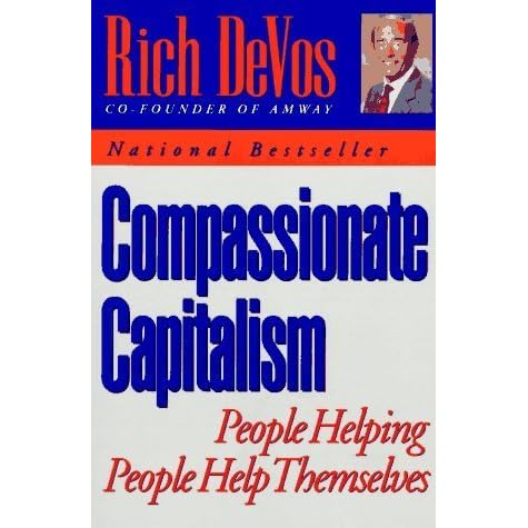 Compassionate Capitalism by Rich DeVos — Reviews, Discussion, Bookclubs ...
