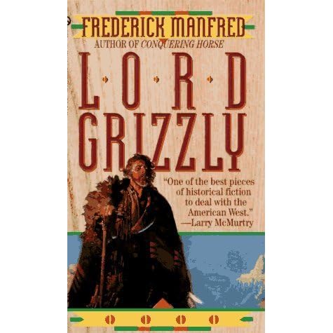 Lord Grizzly by Frederick Manfred — Reviews, Discussion, Bookclubs, Lists