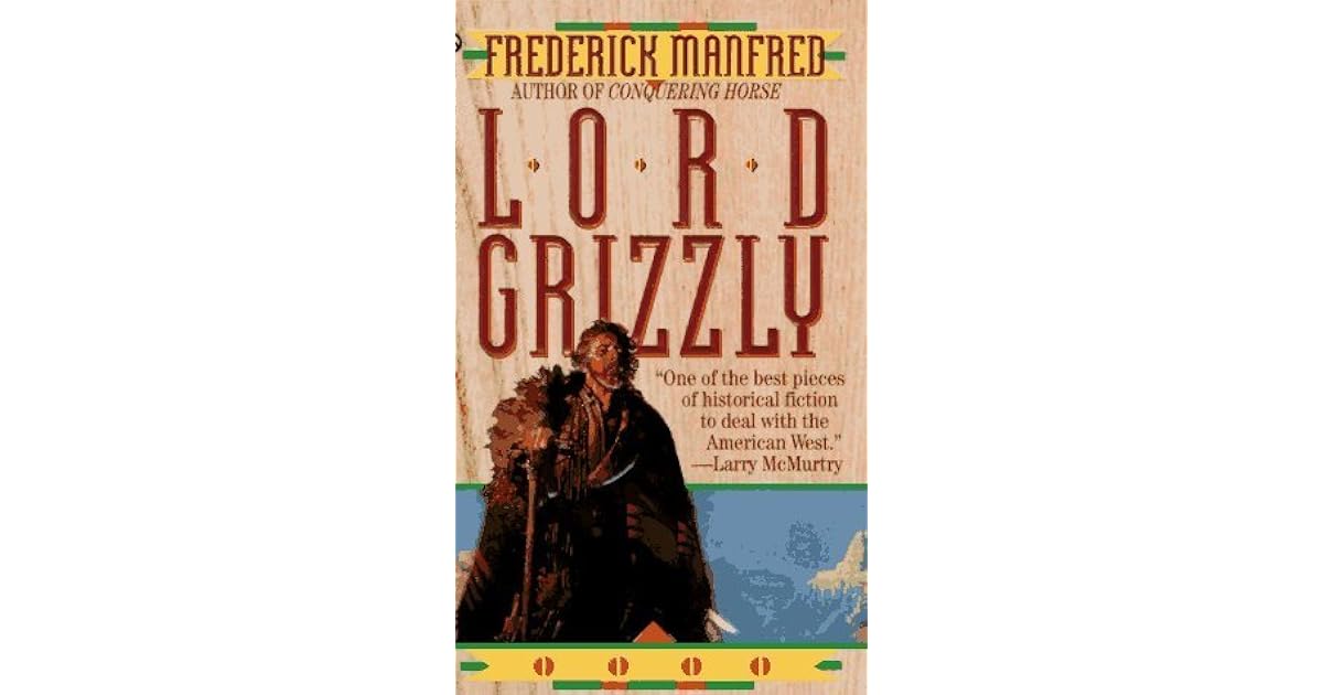 Lord Grizzly by Frederick Manfred