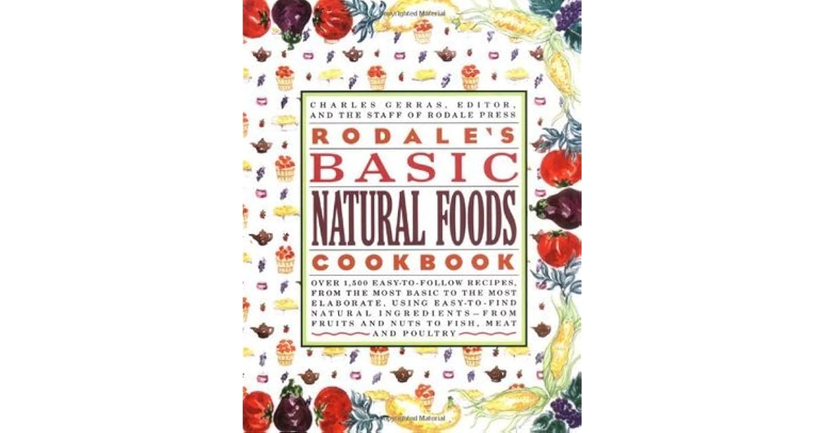Rodale's Basic Natural Foods Cookbook by Charles Gerras