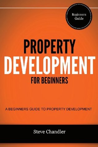 Property Development for Beginners: A Beginners Guide to Property ...